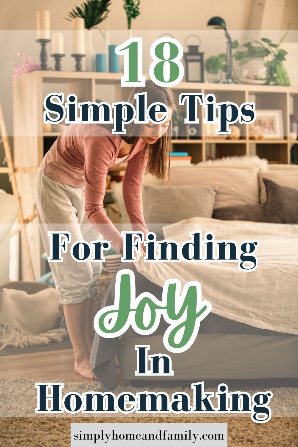 18 Simple Tips For Finding Joy In Homemaking Tasks - Simply Home And Family